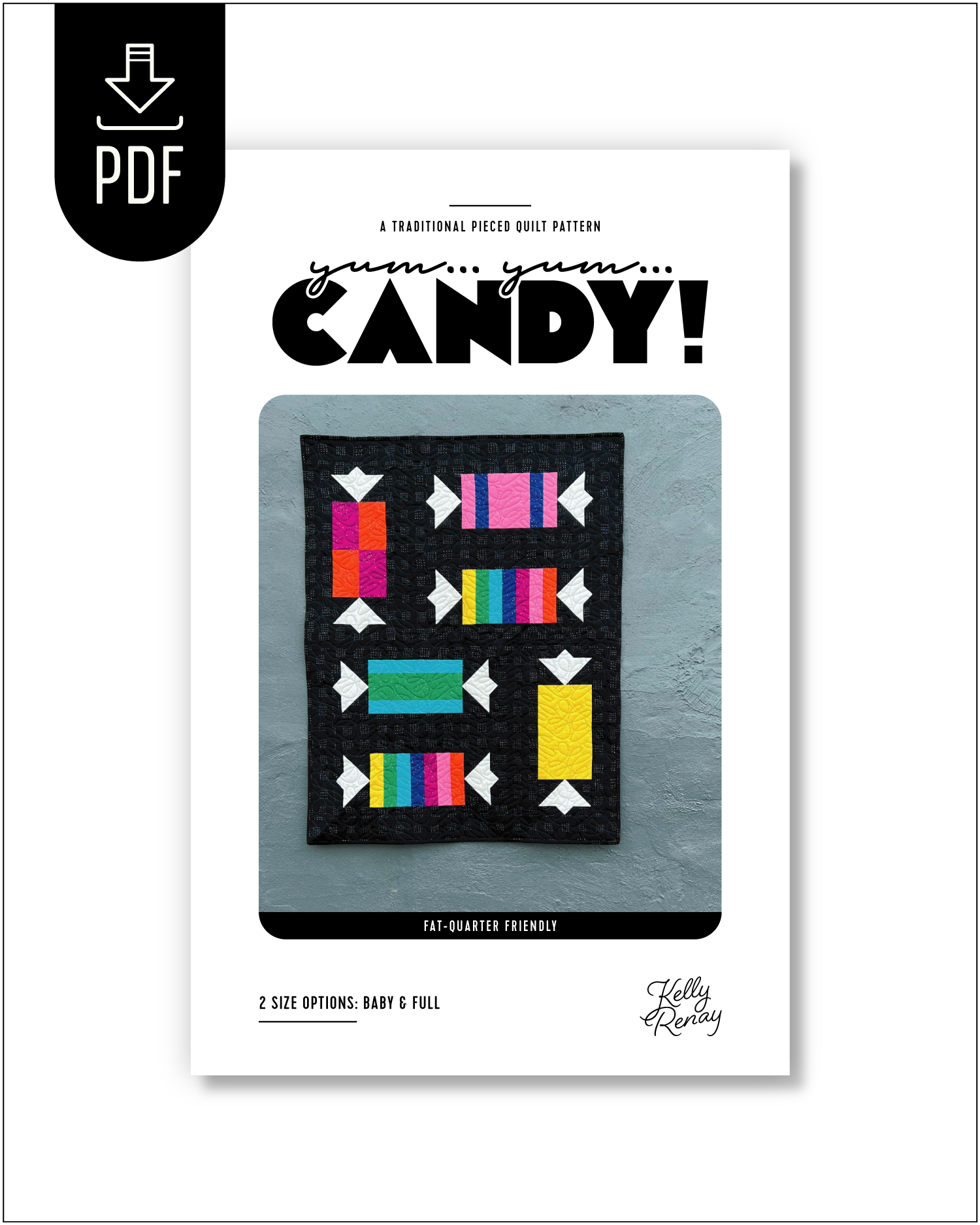 Yum Yum Candy Quilt Pattern - PDF – Kelly Renay